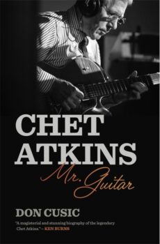 Music Historian Dr. Don Cusic Delivers Definitive Biography of Chet ...